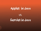 Applet In Java Vs Servlet In Java What S The Difference