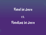 Final In Java Vs Finalize In Java What S The Difference