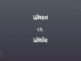 When Vs While What S The Difference