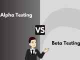 Alpha Testing Vs Beta Testing What S The Difference With Table