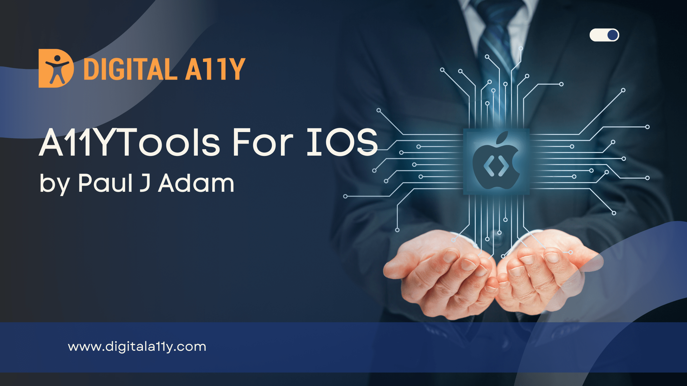 A11YTools For IOS by Paul J Adam • DigitalA11Y