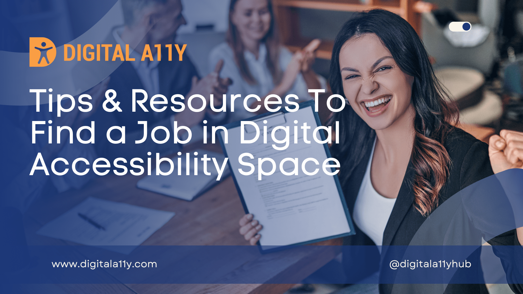 Tips & Resources To Find a Job in Digital Accessibility Space • DigitalA11Y