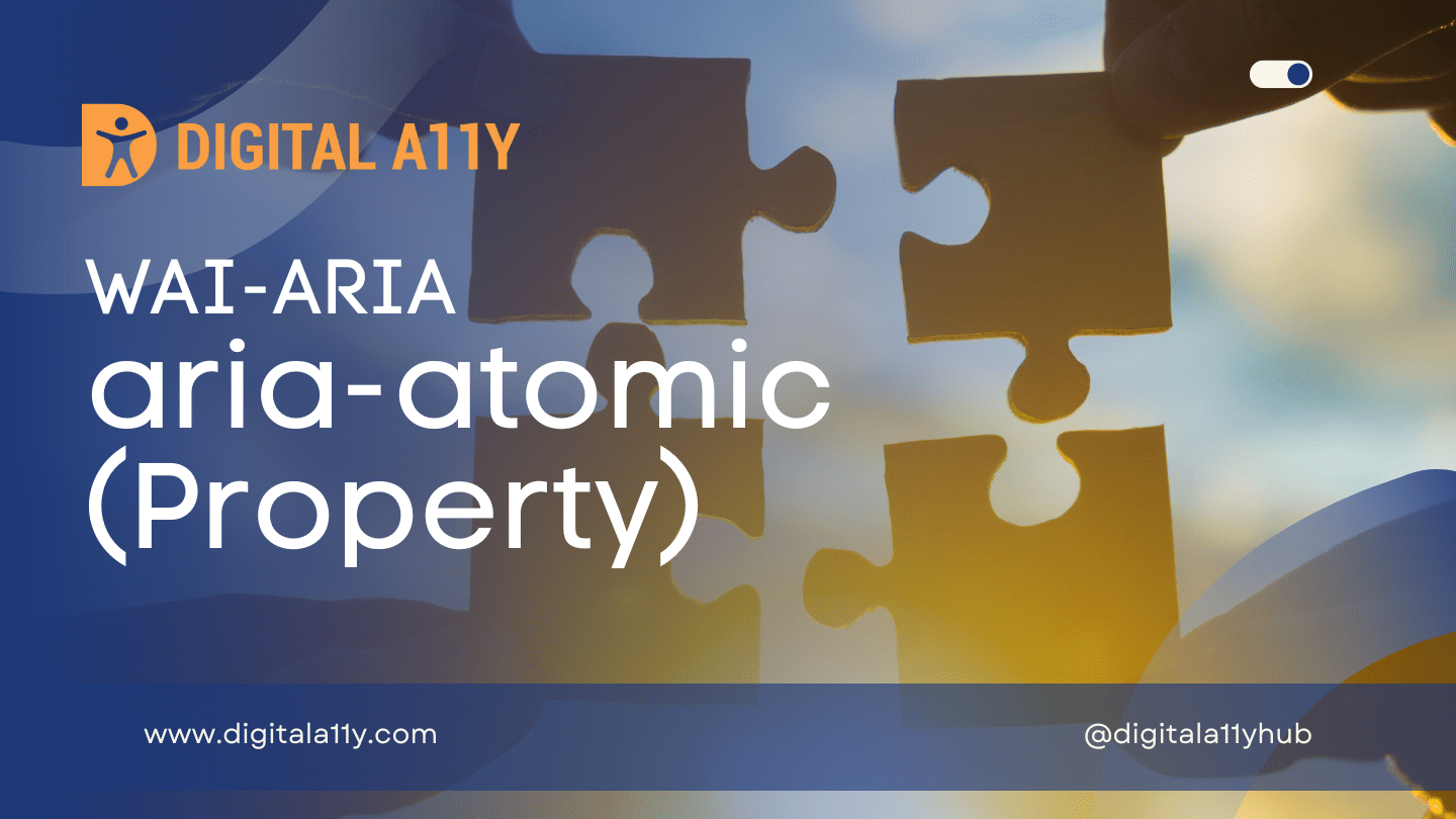 WAI-ARIA: aria-atomic (Property) • DigitalA11Y