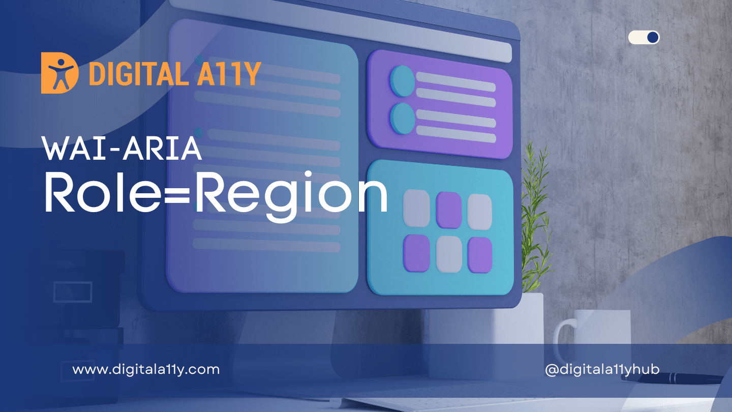 WAI-ARIA: Role=Region • DigitalA11Y