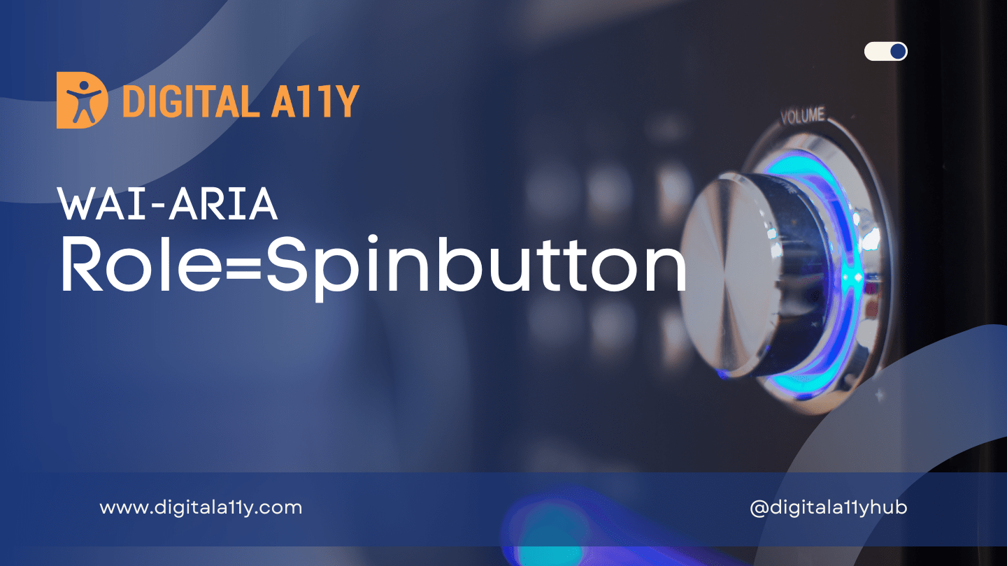 WAI-ARIA: Role=Spinbutton • DigitalA11Y
