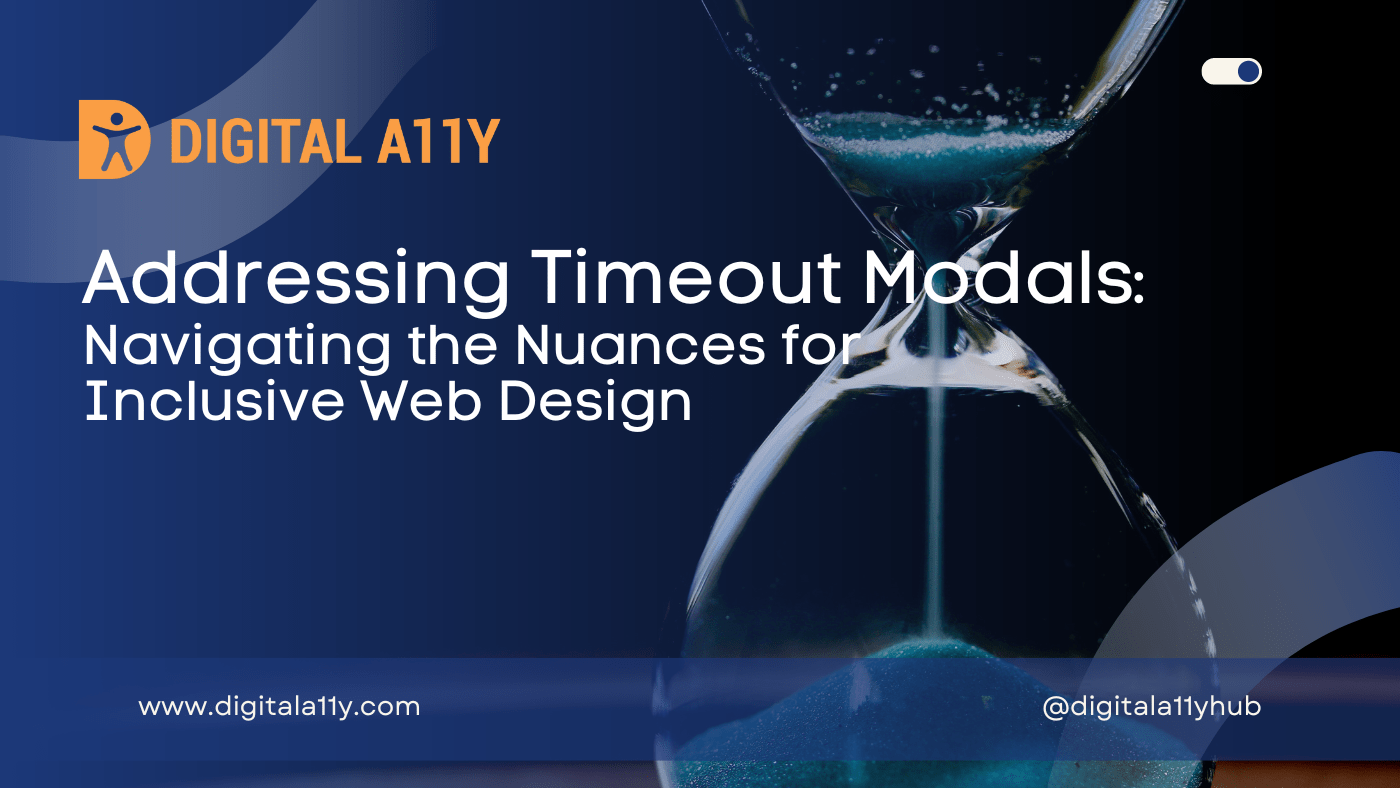 Addressing Timeout Modals: Navigating the Nuances for Inclusive Web ...