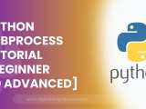 Python Subprocess Tutorial Beginner To Advanced