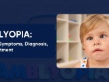 Amblyopia Causes Symptoms Diagnosis And Treatment