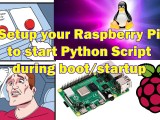 Set Up Your Raspberry Pi To Start Python Script On Boot Startup
