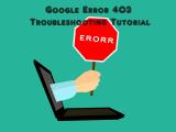Google Error 403 Troubleshooting Tutorial