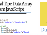 Tutorial Belajar Javascript Mengenal Tipe Data Array Dalam Javascript