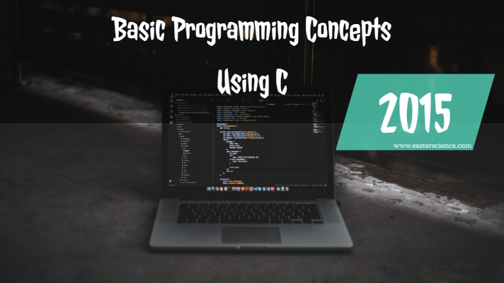 Basic Programming Concept Using C 2015 - BSc Computer Science Part 1