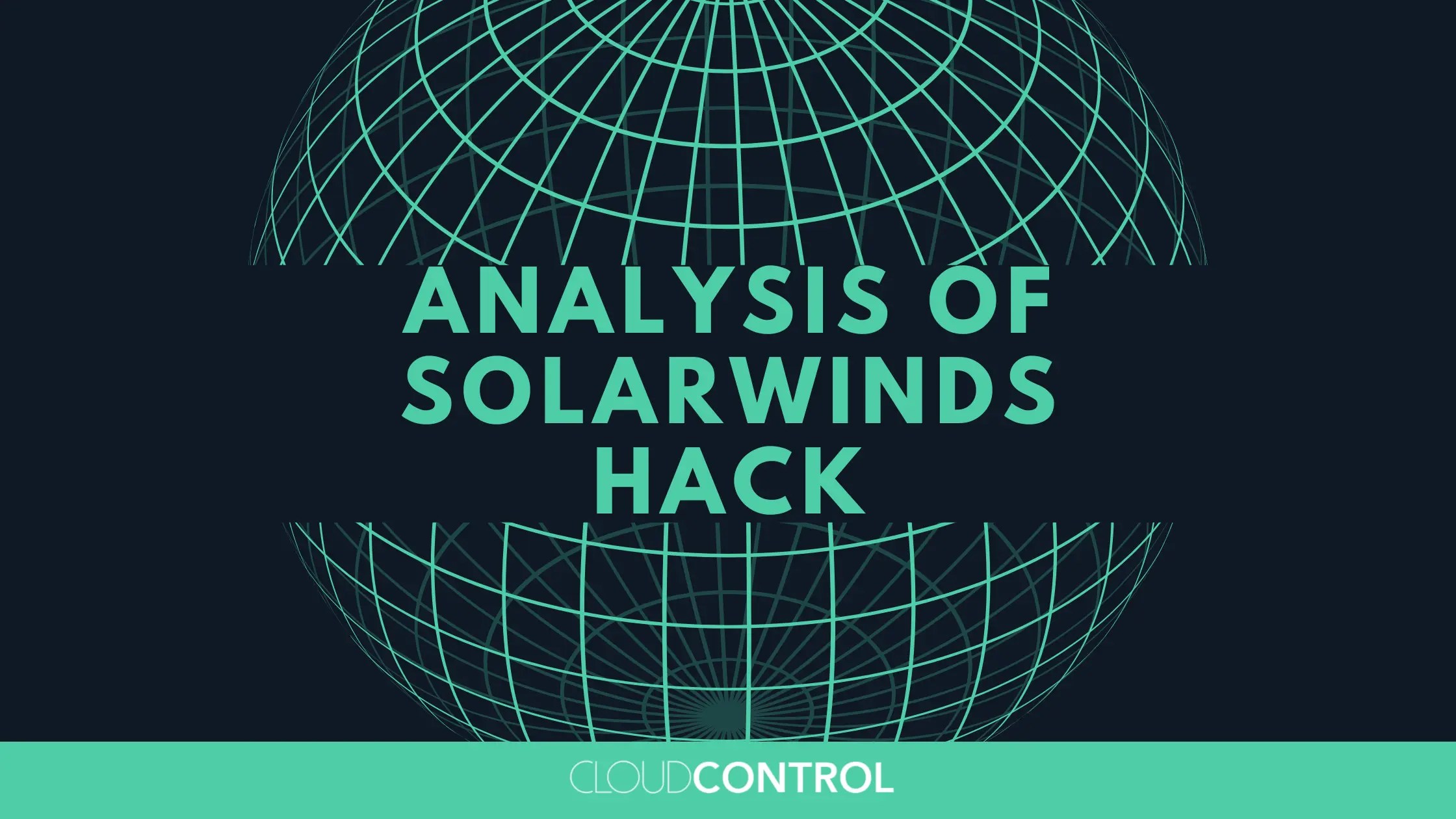 Deconstructing The Solarwinds Hack An In Depth Analysis