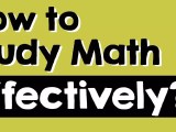 How To Study Math Effectively Effortless Math We Help Students