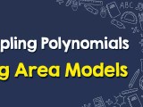 How To Multiply Polynomials Using Area Models Effortless Math We
