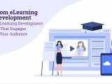 Engage Your Audience With Custom Elearning Development