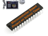 Microcontroller Based Project On Automatic School Bell Timer
