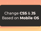 Detect Mobile Os And Change Css Or Javascript Based On It Enabled