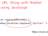 How To Replace A String With Another String In The Url Bar Using