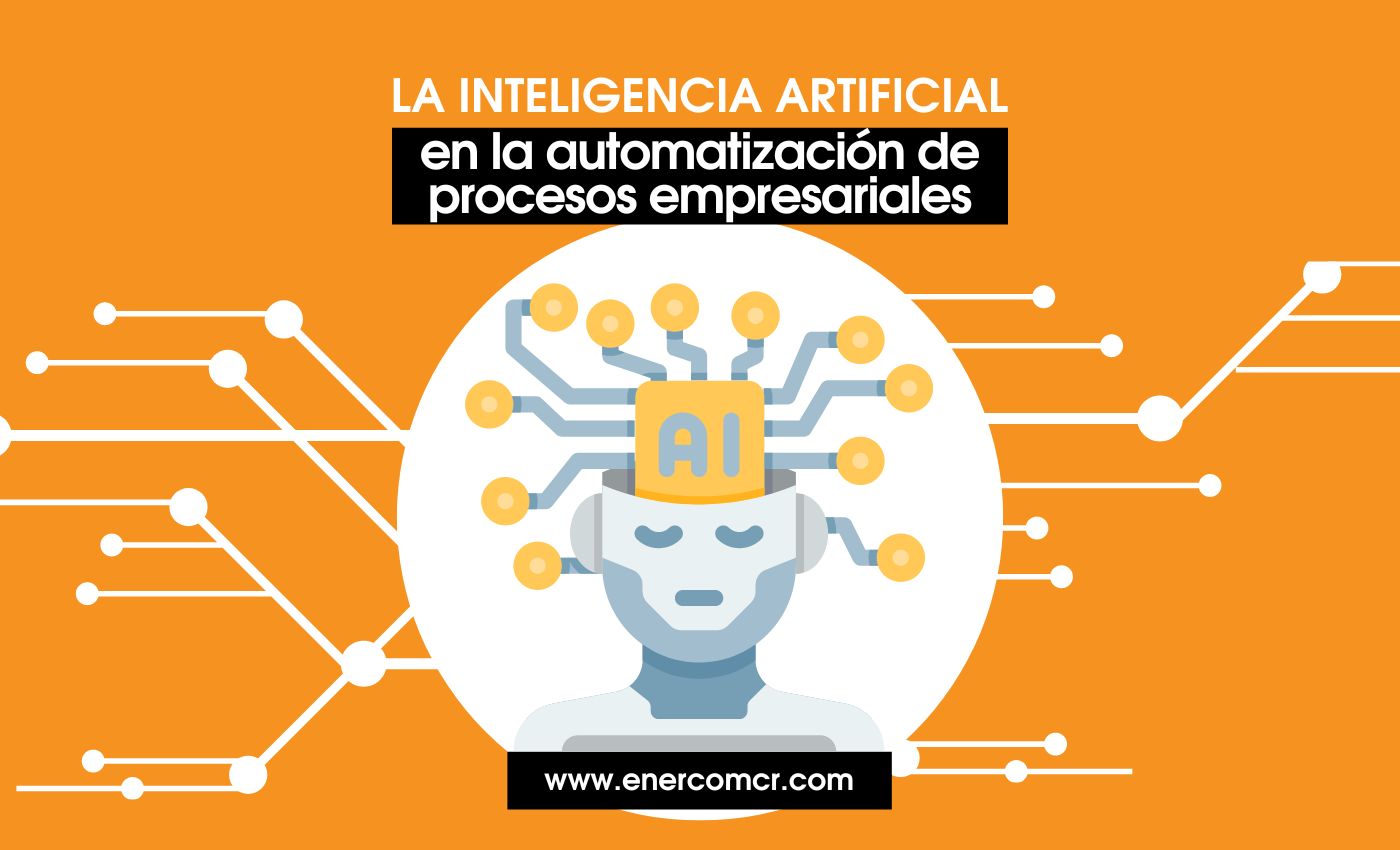La inteligencia artificial en la automatización de procesos empresariales – enercom