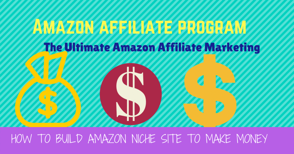 Amazon Affiliate Program : How To Become An Amazon Associate And Make Money
