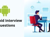 What Is Android Android Important Interview Questions