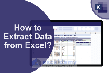 How To Extract Data From Excel 10 Basic Advanced Methods Exceldemy