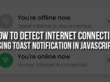 How To Detect Internet Connection Using Toast Notification In