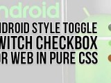 Android Style Toggle Switch Checkbox For Web In Pure Css Exeideas