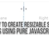 How To Create Resizable Split Divs Using Pure Javascript Exeideas