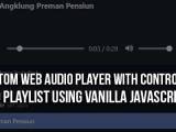 Custom Web Audio Player With Controls And Playlist Using Vanilla