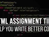 What Are The Html Assignment Tips To Help You Write Better Code