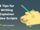 5 Tips For Writing Explainer Video Scripts Explainly