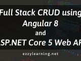 Full Stack Crud Using Angular 8 And Asp Net Core 5 Web Api