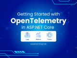Getting Started With Opentelemetry In Asp Net Core