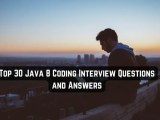Top 30 Java 8 Coding Interview Questions And Answers 2025