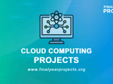 Cloud Computing Projects For Final Year Ideas Topics List 2026