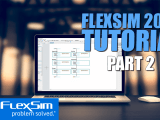 Flexsim 2020 Tutorial Part Two Flexsim