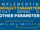 Implementing Default Parameters That Depend On Other Parameters In C