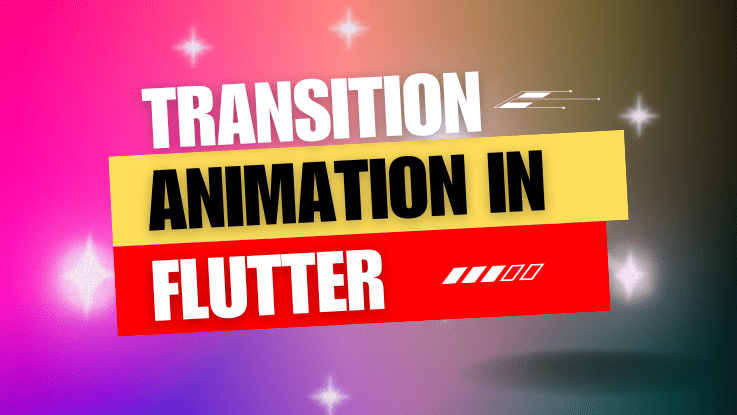 Transition Animation In Flutter Flutter4u 7748