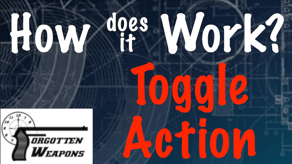 How Does It Work: Toggle Actions – Forgotten Weapons