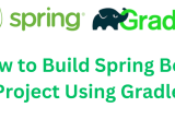 How To Build Spring Boot Project Using Gradle