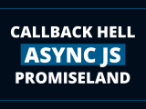 From Callback Hell To Promiseland Asynchronous Javascript