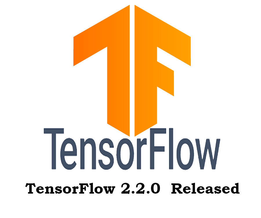TensorFlow 2.2.0 Released – Check Out the New Features and Improvements ...