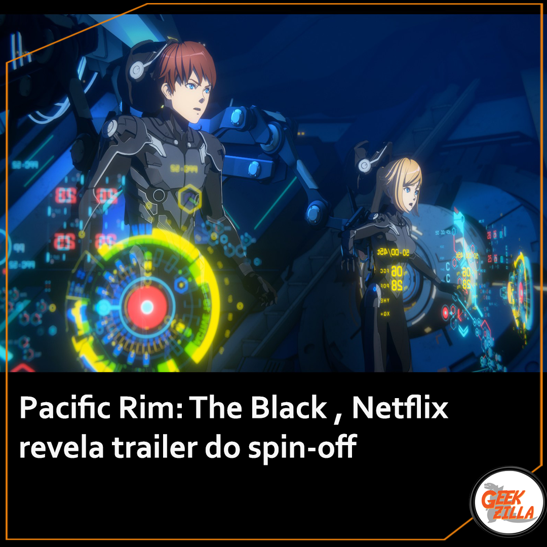 Pacific Rim: The Black , Netflix revela trailer do spin-off - GeekZilla