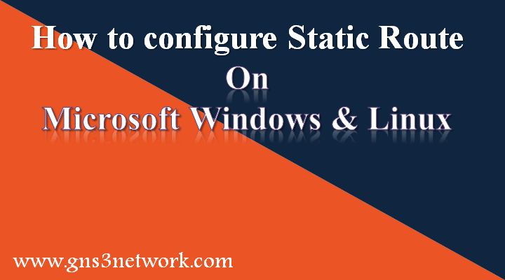 How to configure Static Route | Windows | Linux - GNS3 Network