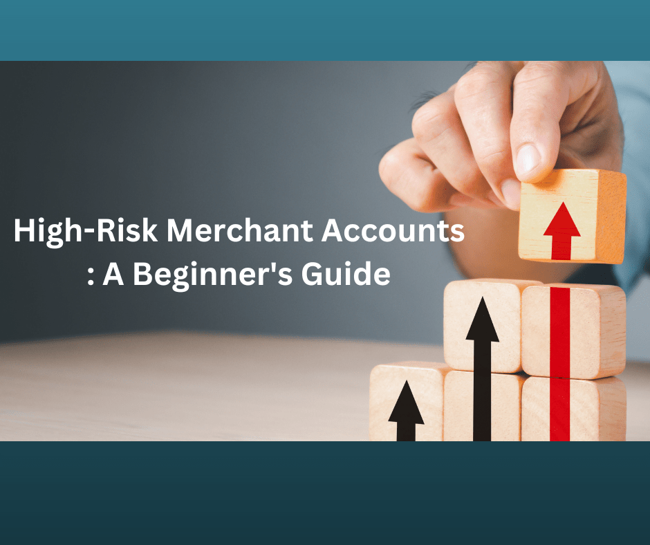 The Approval Process for High-Risk Merchant Accounts: A Beginner's ...