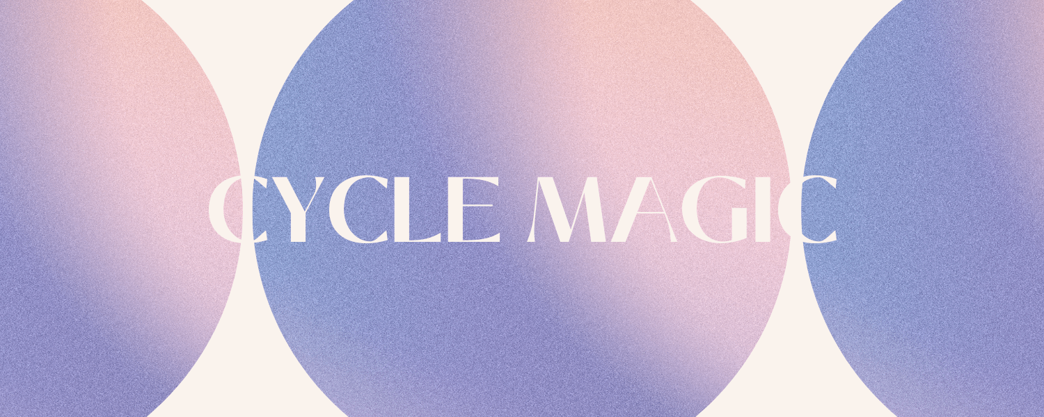 Cycle Magic | Online Course for Cycle-Syncing + Menstrual Health