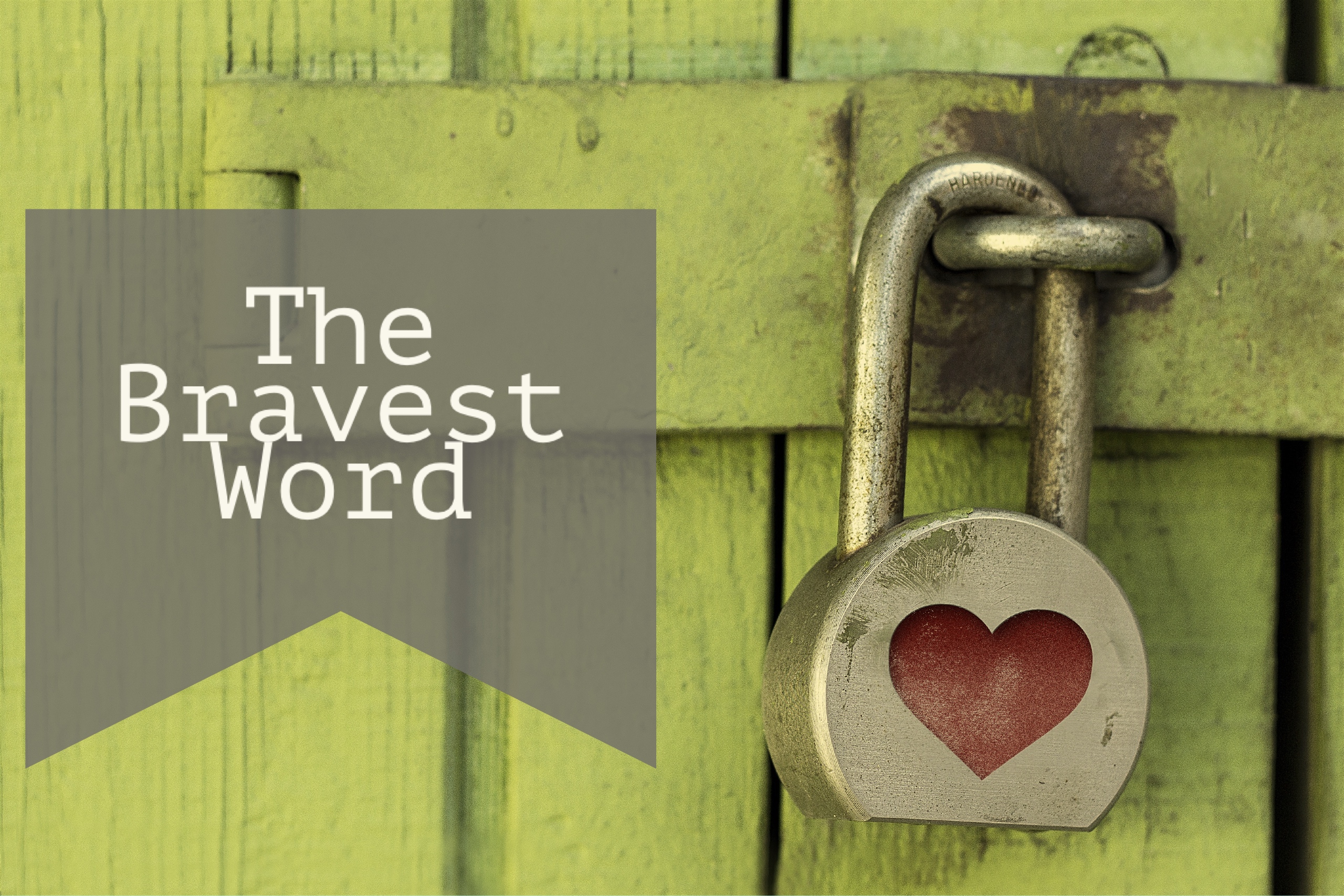 Brave Day 13 The Bravest Word - Gracefully Truthful