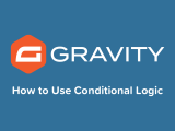 How To Use Conditional Logic Gravity Forms